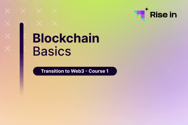 Blockchain Basics: Transition to Web3 - Course 1 | Rise In Course